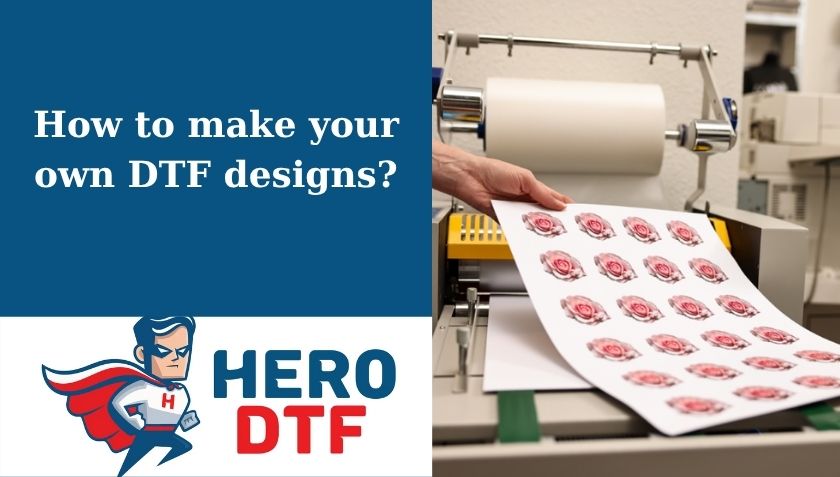 How to make your own DTF designs? – HERO DTF